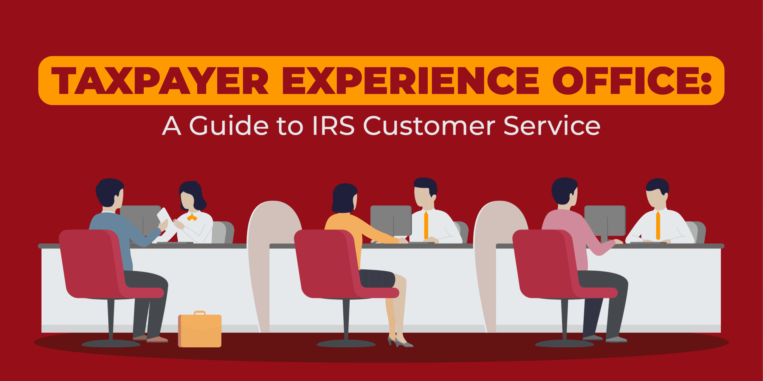 Expat Taxpayer Experience: A Guide to IRS Customer Service